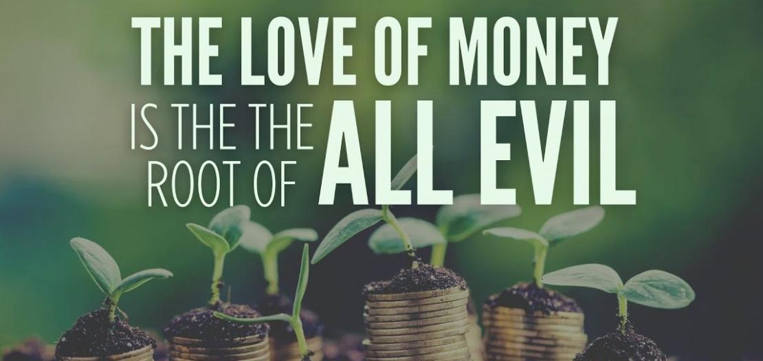 "The love of money is the root cause of all evil" | Abouna