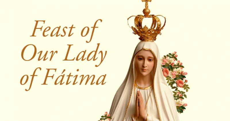 May 13: Happy Feast of Our Lady of Fatima | Abouna